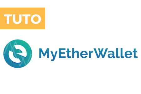 Tuto : Comment utiliser MyEtherWallet